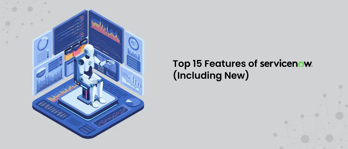 Top 15 Features of ServiceNow (Including New) | Ngenious