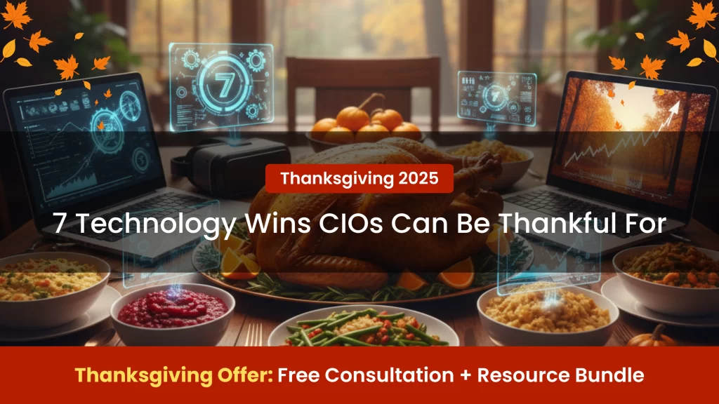 Thanksgiving 2025: 7 Technology Wins CIOs Can Be Thankful For ...